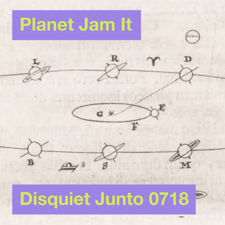 Disquiet Junto Project 0718: Planet Jam It – Disquiet